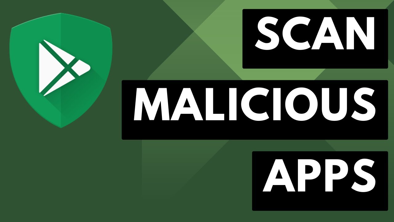 How to Scan Any Android Device for Malicious Apps with Google Play Protect?
