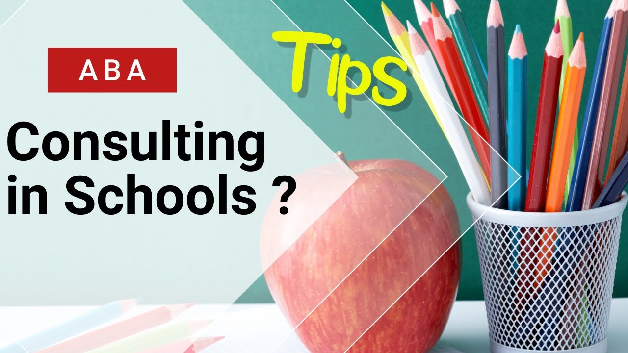 Tips & Strategies When Consulting in Schools | Applied Behavior Analysis