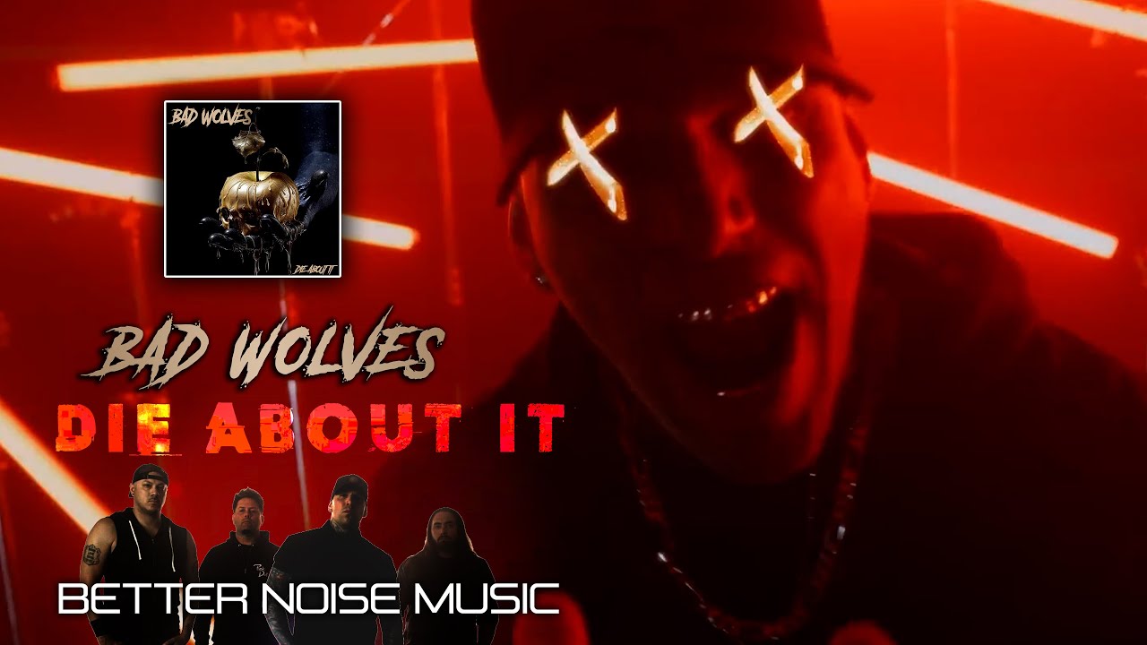 Bad Wolves - Die About It (Official Music Video)