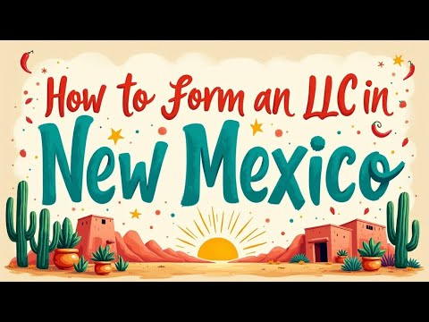 How to Form an LLC in New Mexico: Easy Guide