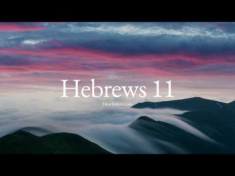 Hebrews Chapter 11 (ESV) | Daily Bible Reading | HearBelieve.com