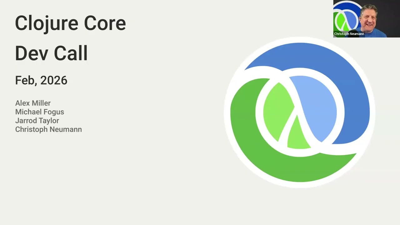 Clojure Dev Team Call, Feb 2026