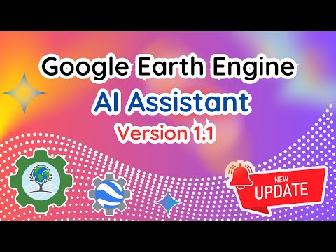 Google Earth Engine AI Assistant v1.1 – Now Smarter with Gemini 2 5, Auto Fix & 4000+ Datasets