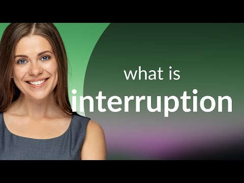 Interruption | INTERRUPTION meaning