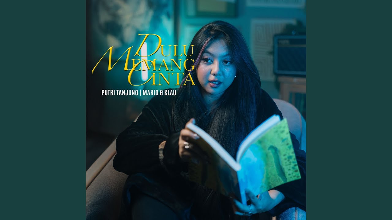 Lirik Lagu Dulu Memang Cinta - Putri Tanjung ft Mario G Klau: Jangan Pernah Cari-cari atau Tanya ...