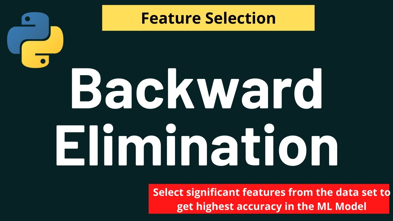 Python Feature Selection: Backward Elimination | Feature Selection | Python