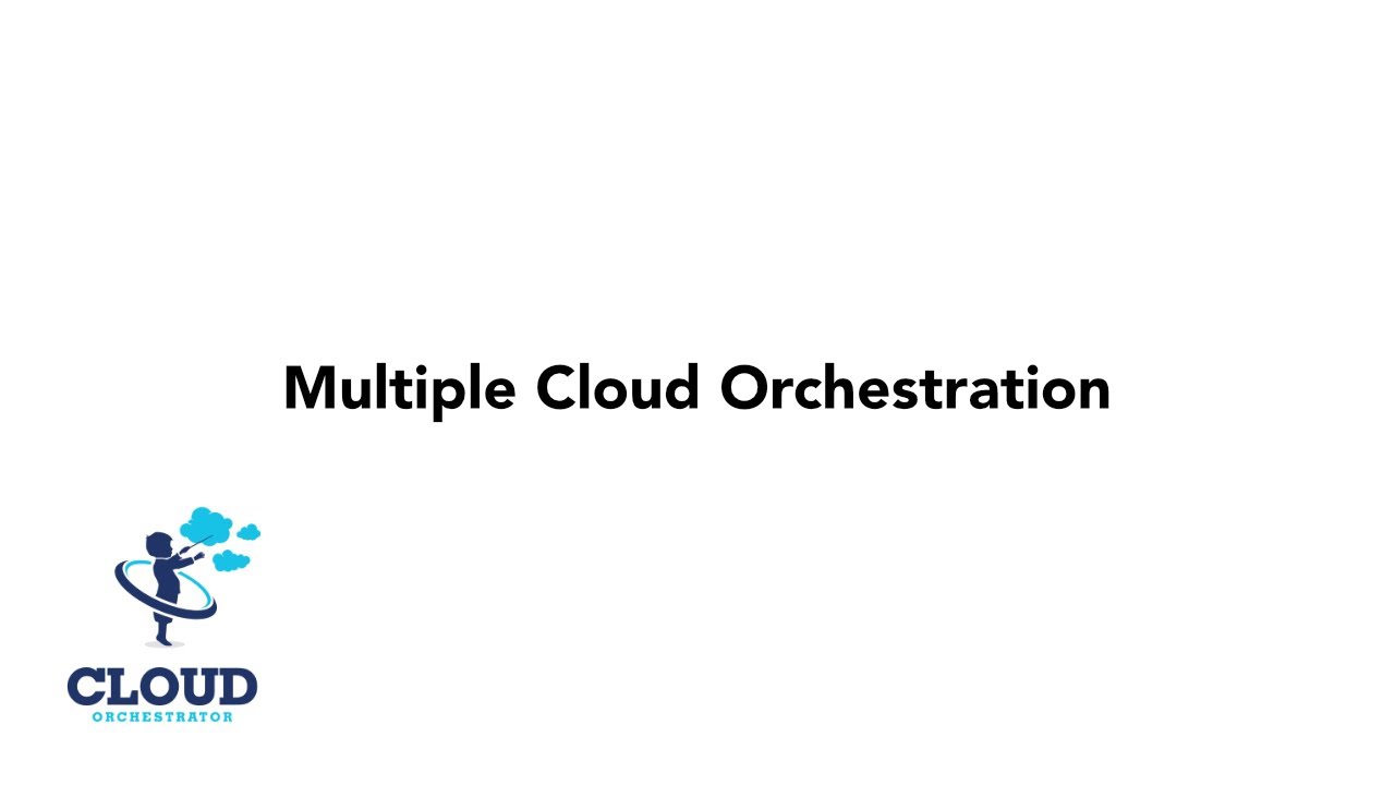 Cloud Orchestrator | Multiple Cloud Orchestration Explained