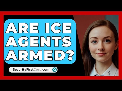 Are ICE Agents Armed? - SecurityFirstCorp.com