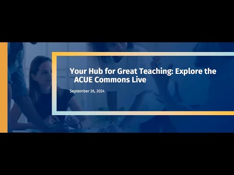 Your Hub for Great Teaching: Explore the ACUE Commons Live