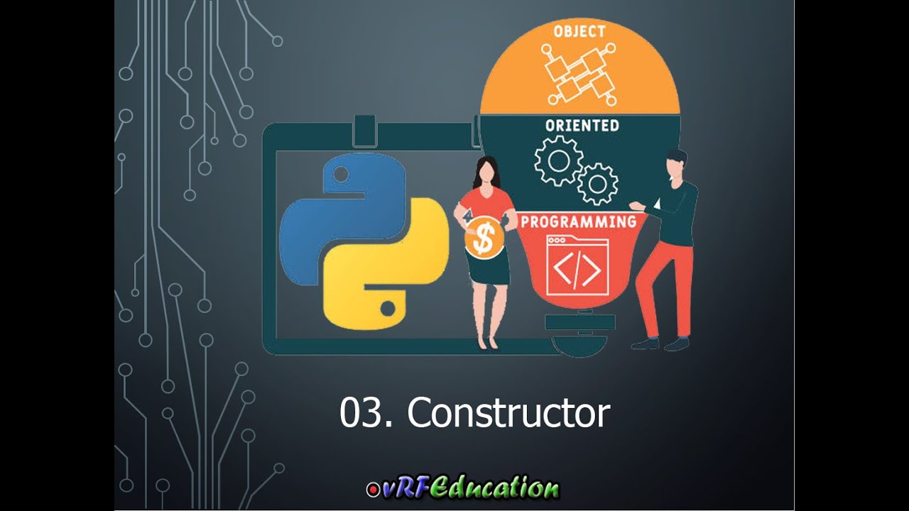 OOP in Python - 03: Understanding Constructors & __init__ Method