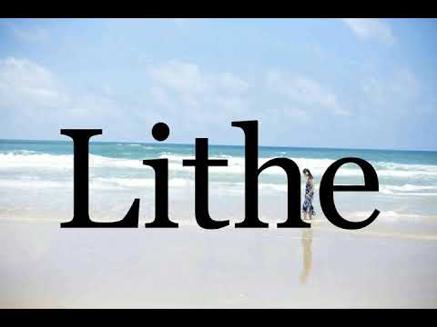 How To Pronounce Lithe🌈🌈🌈🌈🌈🌈Pronunciation Of Lithe