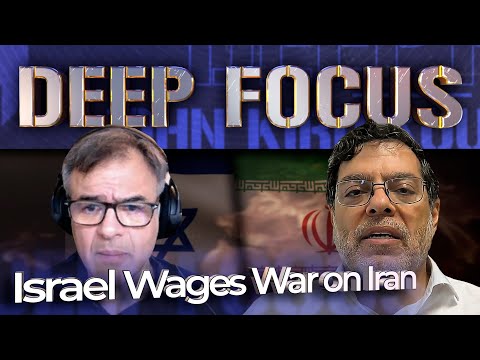 Israel Wages War on Iran with Prof. Mohammad Marandi | DEEP FOCUS with John Kiriakou