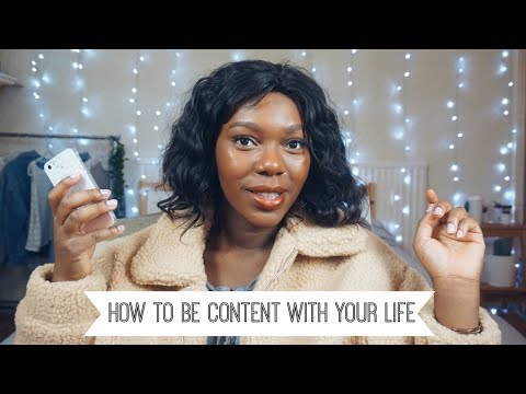 HOW TO BE CONTENT WITH YOUR LIFE