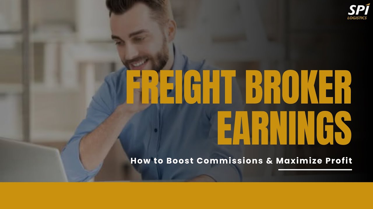 Freight Broker Earnings: How to Boost Commissions & Maximize Profit