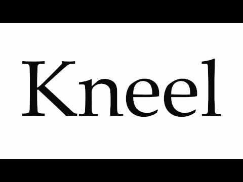 How to Pronounce Kneel