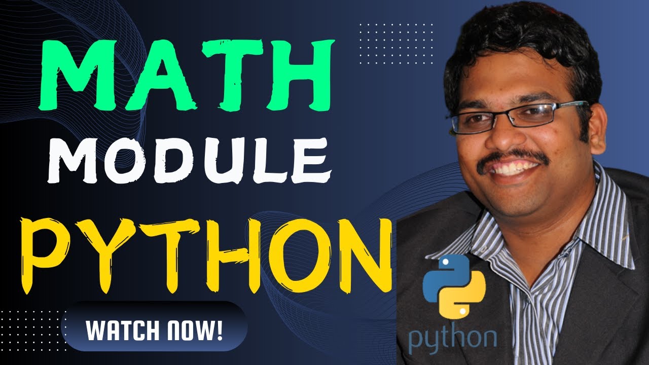 MATH MODULE || PRE-DEFINED MATH FUNCTIONS & CONSTANTS - PYTHON PROGRAMMING