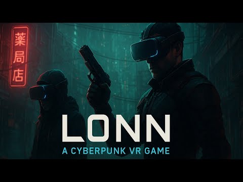 Steam Community :: Video :: LONN #01 - A Cyberpunk VR Game!