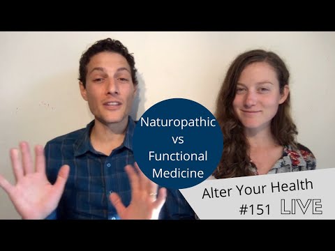 Alter Your Health LIVE #151 | Naturopathic vs Functional Medicine