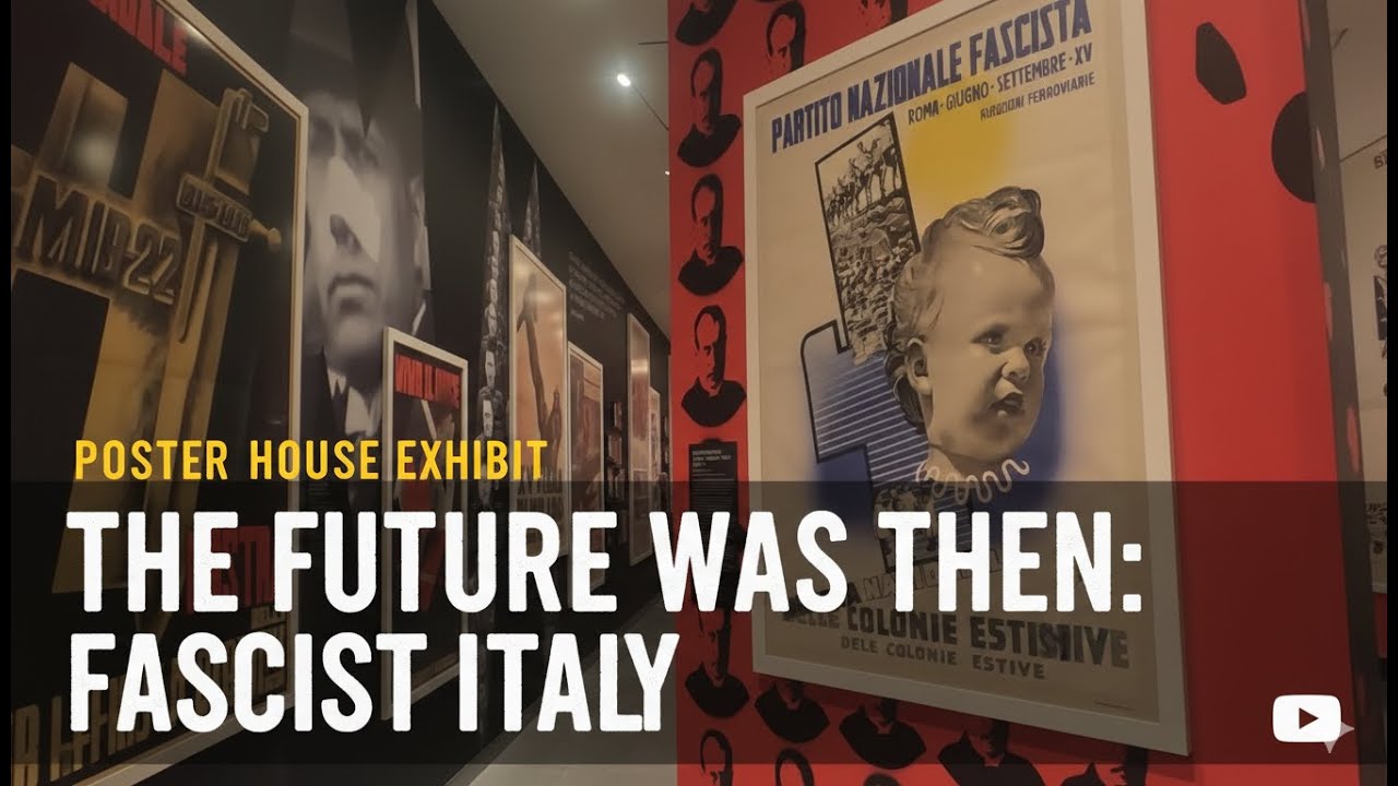 Poster House - The Future Was Then: The Changing Face of Fascist Italy