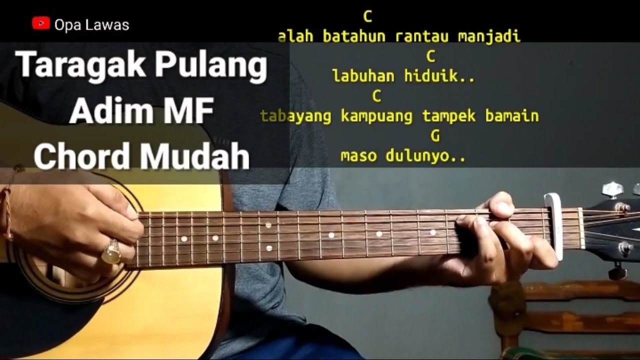 Video Chord Gitar dan Lirik Lagu Minang Taragak Pulang Adim - MF 'Alah ...