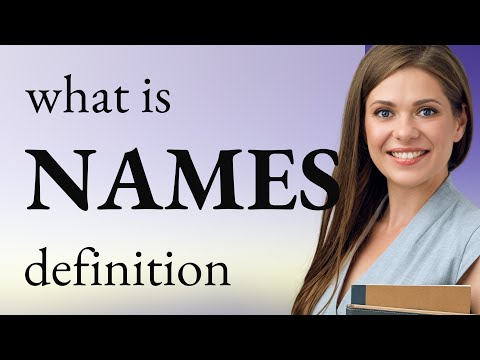 Names ⢠what is NAMES meaning