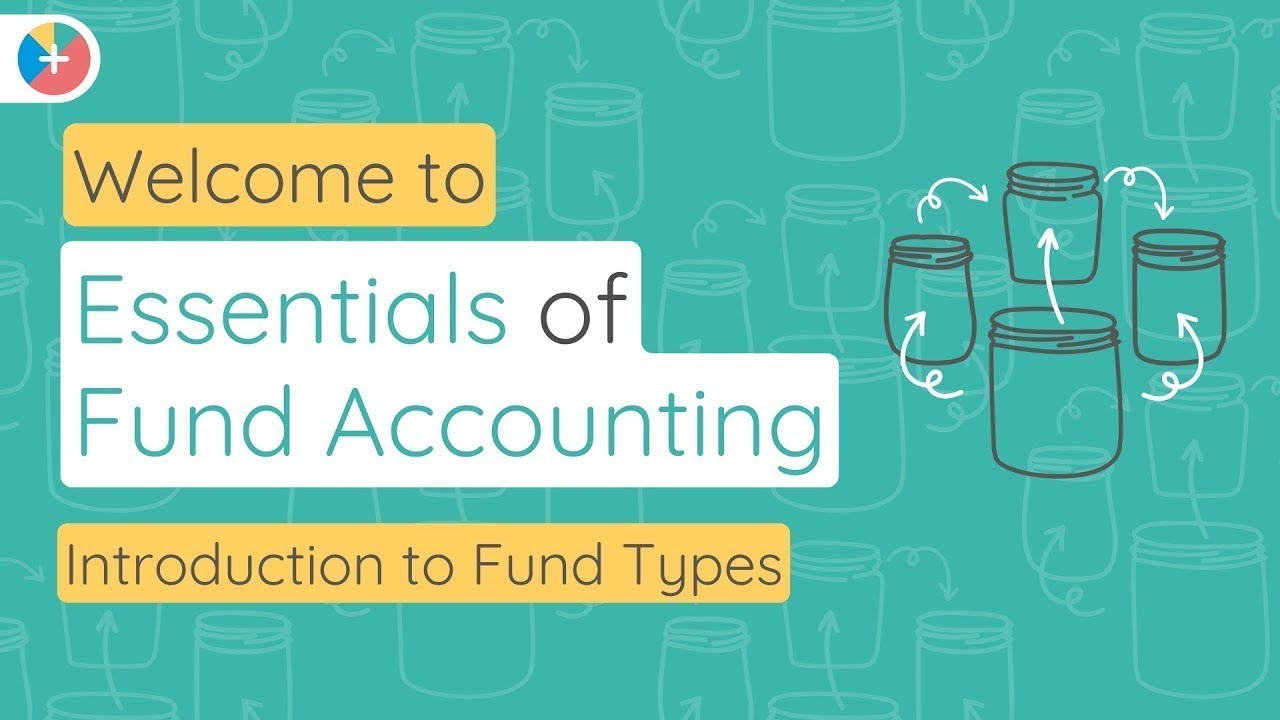 #1 Essentials of Fund Accounting - Introduction to Fund Types