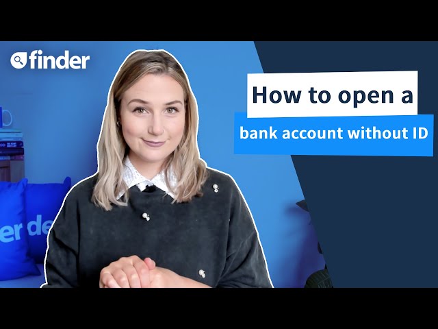 How to open a bank account without ID in the UK - Finder UK