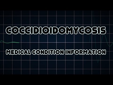 Coccidioidomycosis (Medical Condition)