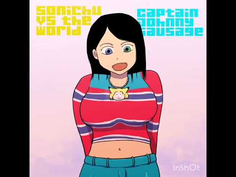 Captain Johnny Sausage - Sonichu VS The World