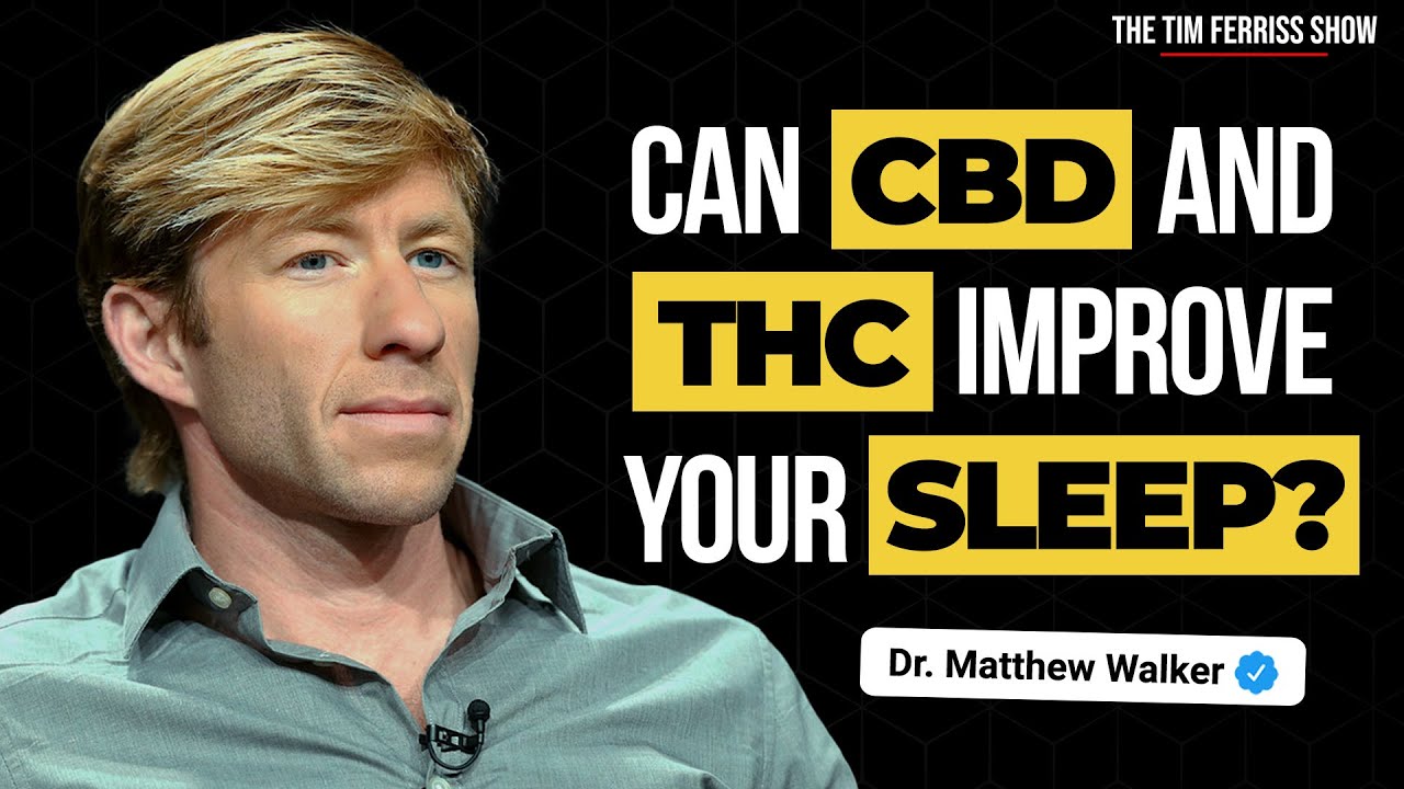 How CBD/THC Impact Sleep | Dr. Matthew Walker