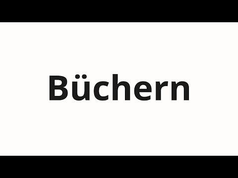 How to pronounce Büchern