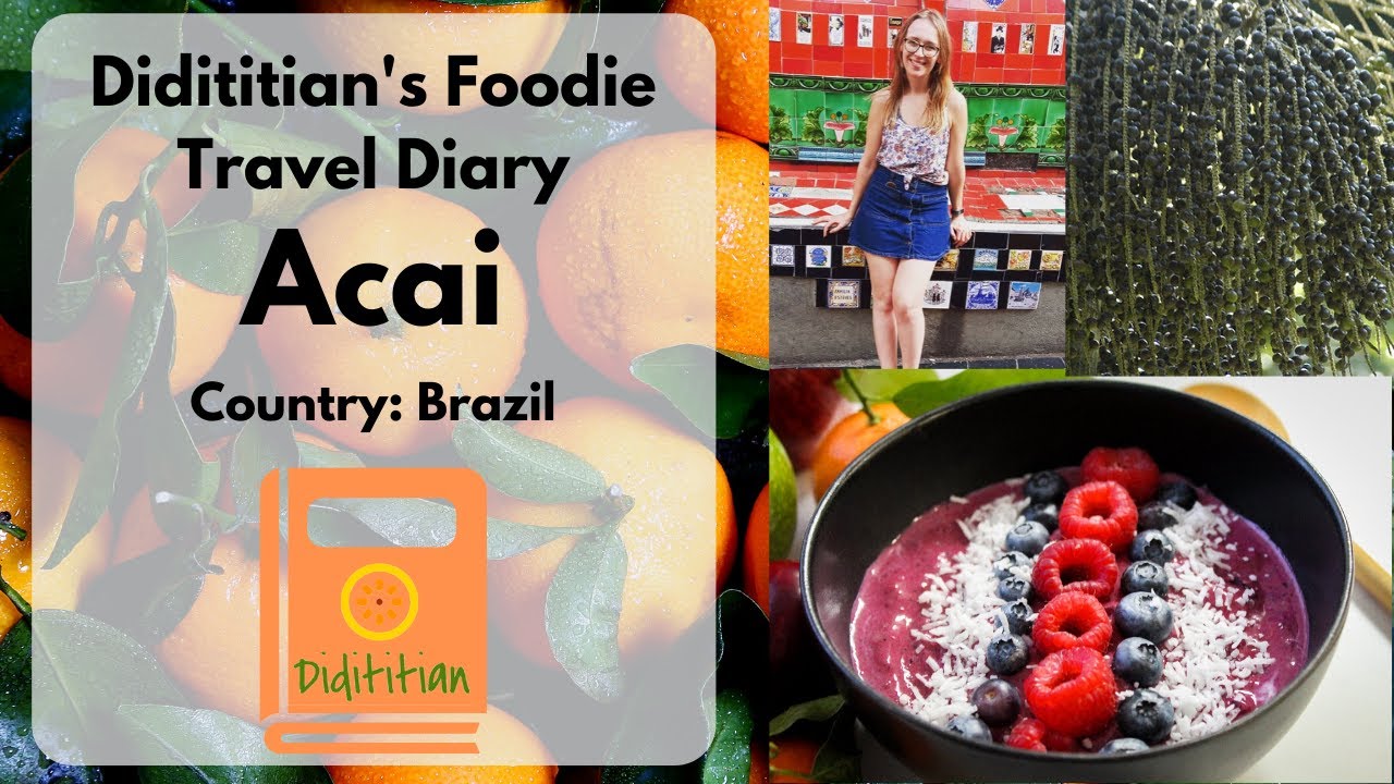 What is Acai? How do you eat Acai? And is Acai a superfood? Didititian's Foodie Travel Diary.