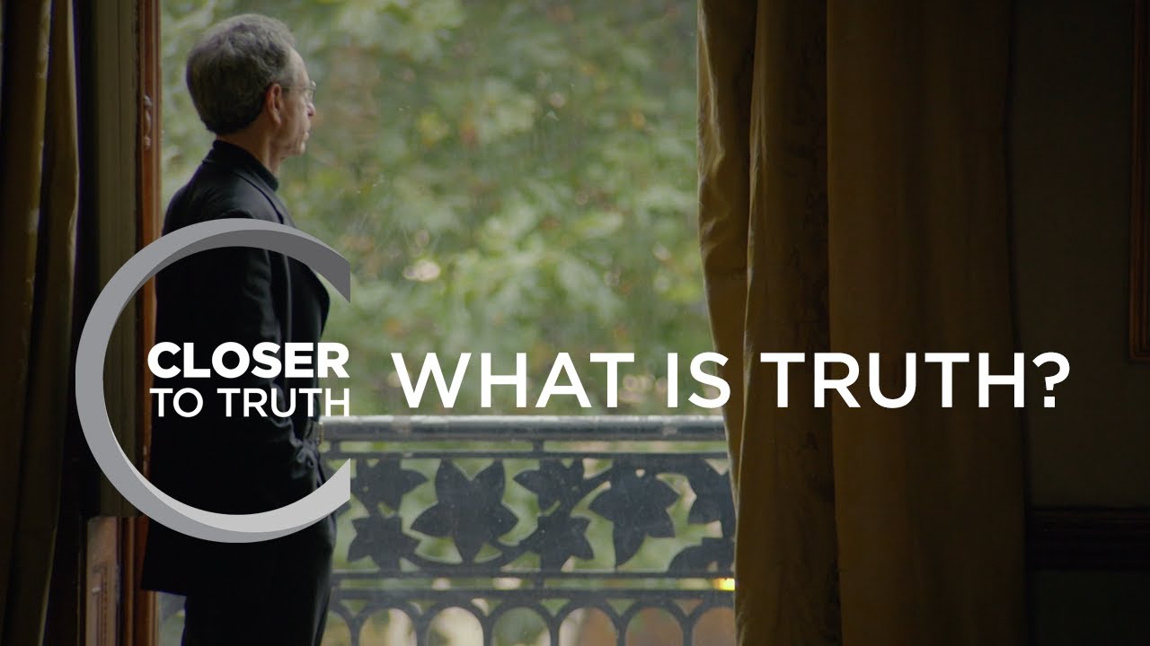 What is Truth? | Episode 1405 | Closer To Truth