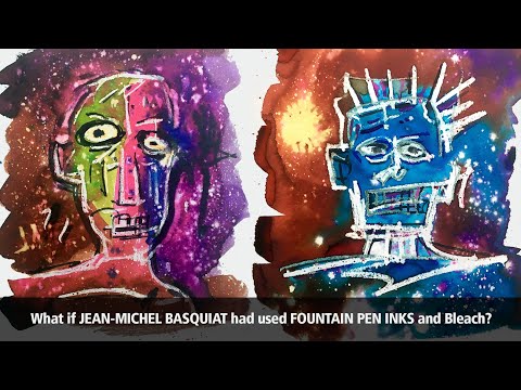 What if JEAN-MICHEL BASQUIAT had used FOUNTAIN PEN INKS and Bleach ...