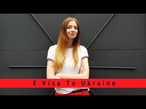 How to get E Visa to Ukraine