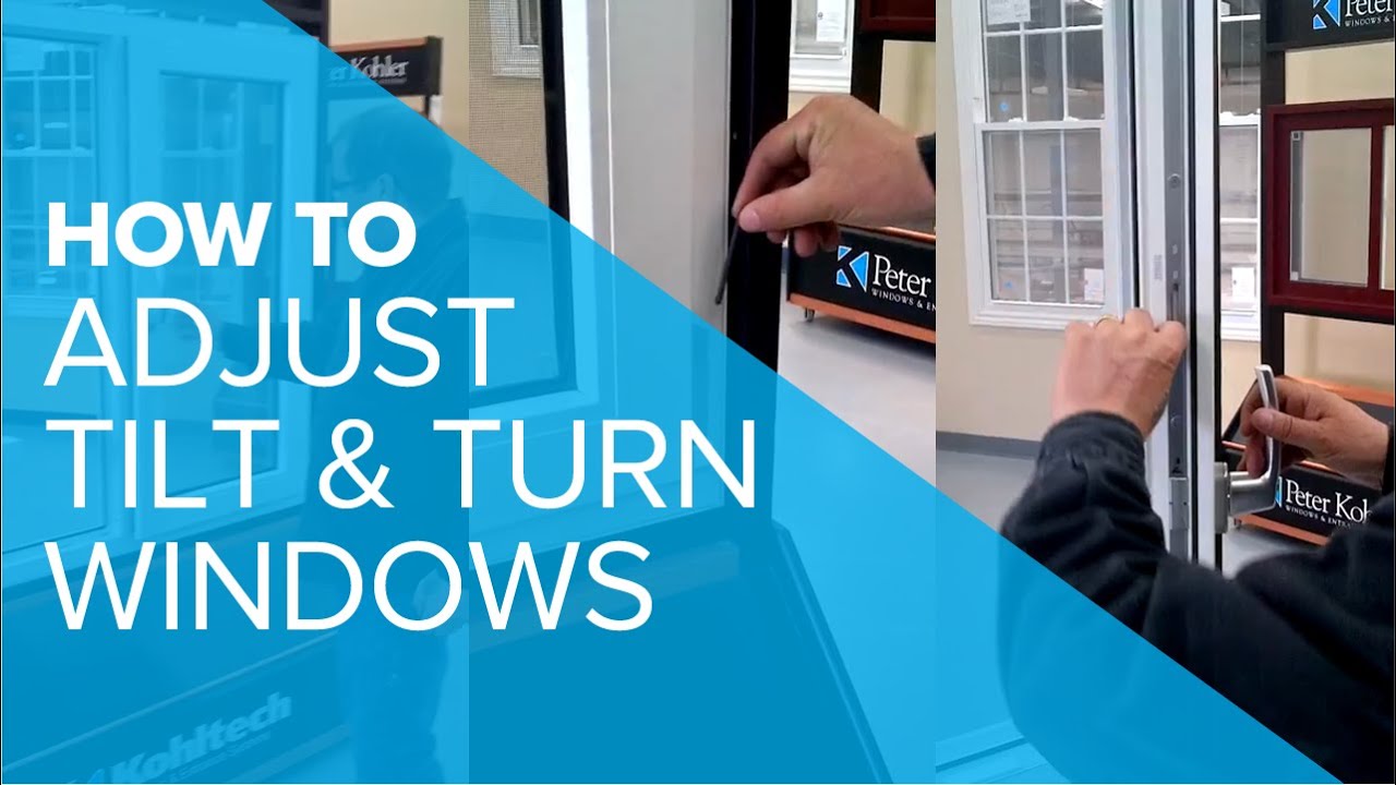 HOW TO: Adjust Tit & Turn Windows