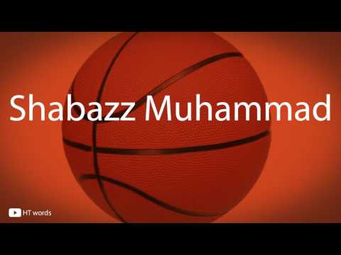How to pronounce Shabazz Muhammad
