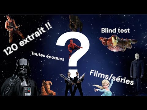blind test films et sériés de toutes générations (120 EXTRAITS)