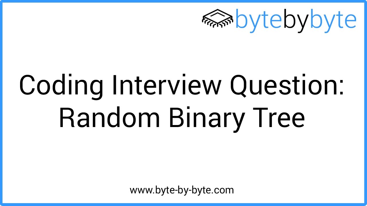 Interview Question: Random Binary Tree