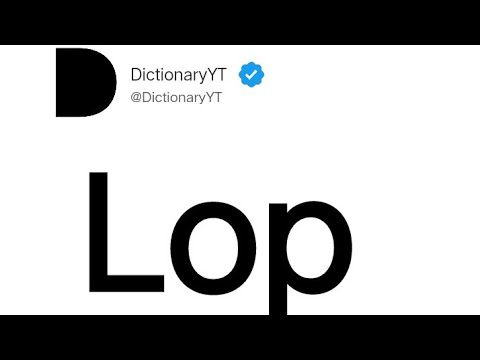 Lop Meaning in English
