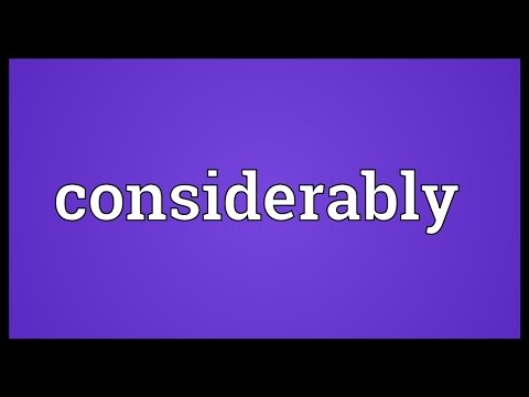 Considerably Meaning