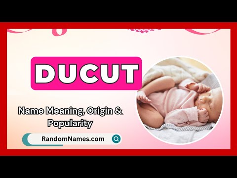 Ducut - Baby Girl Name Meaning, Origin & Popularity - RandomNames.com