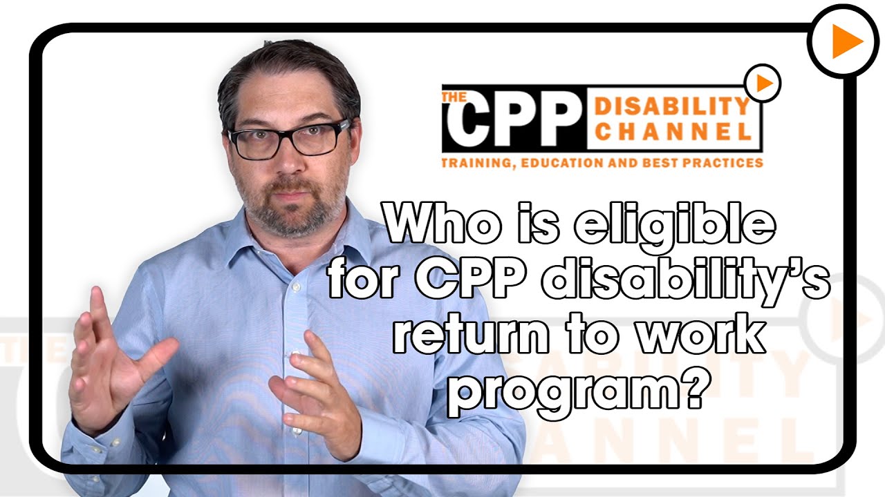 CPP disability | Who is eligible for the return to work program?
