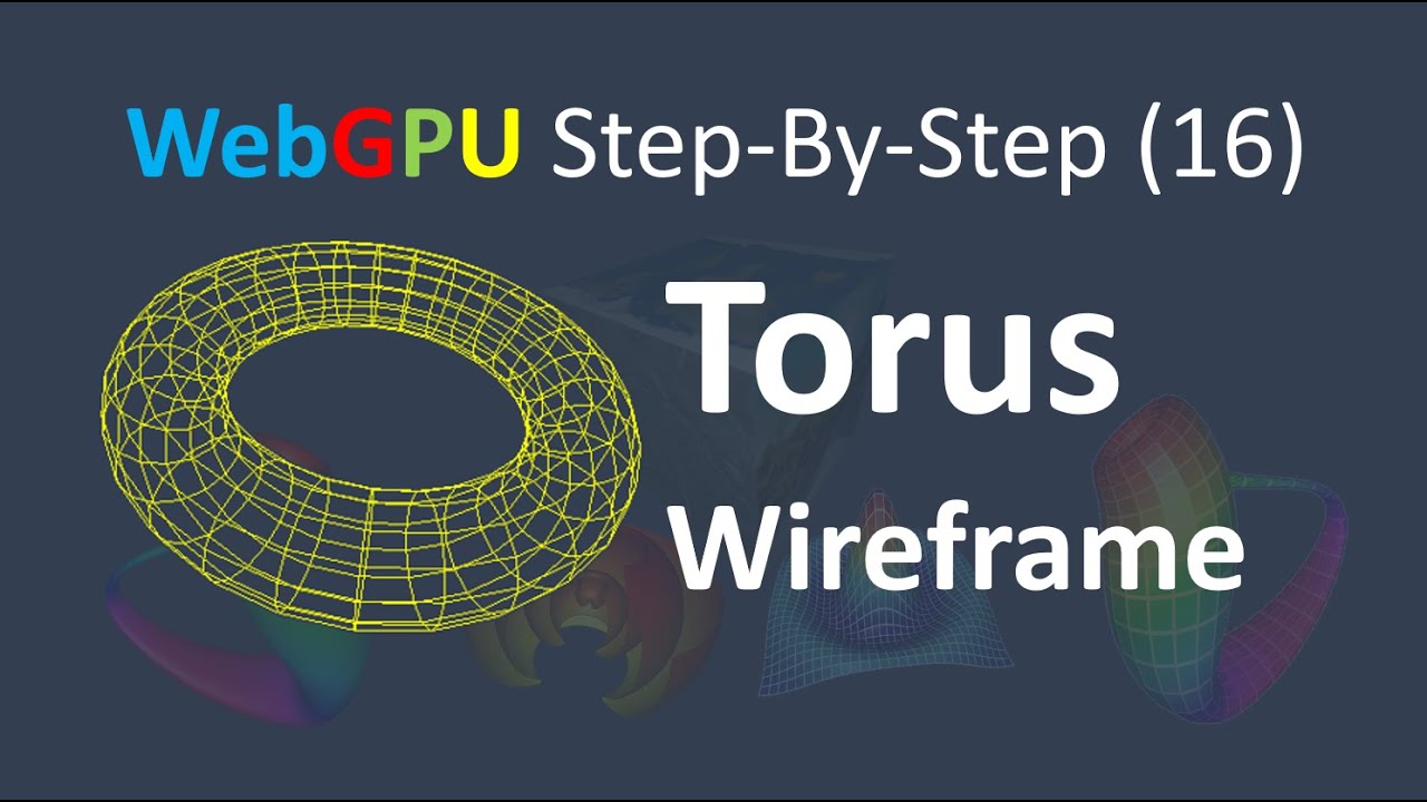 WebGPU (16): 3D Torus Wireframe