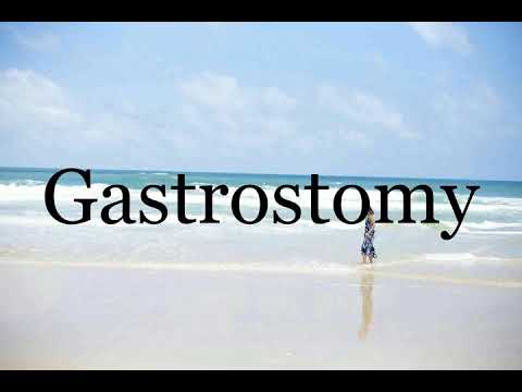 How To Pronounce Gastrostomy🌈🌈🌈🌈🌈🌈Pronunciation Of Gastrostomy