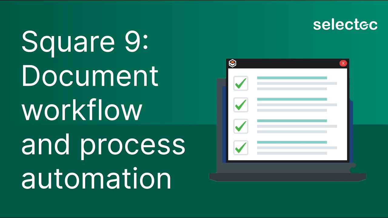 Square 9 - Document workflow and process automation | Selectec