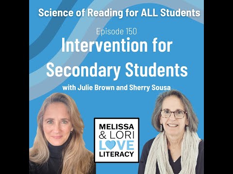 Episode 150: Science of Reading for ALL Students: Intervention for Secondary Students