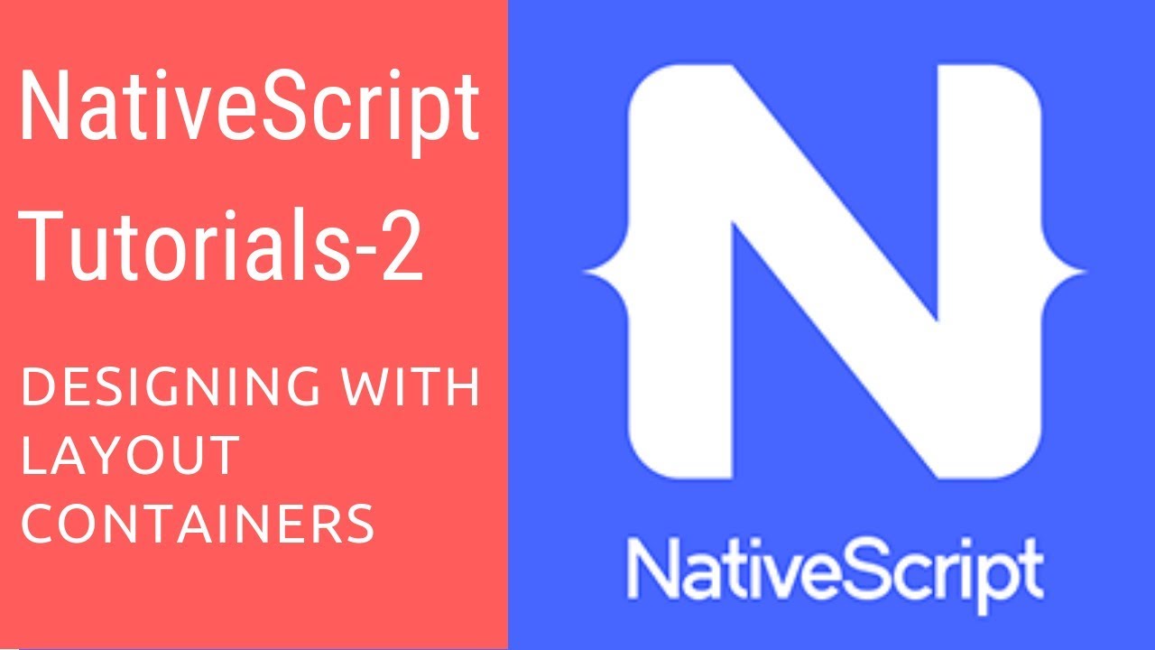 NativeScript Tutorials - 2 - Designing with Layout Containers