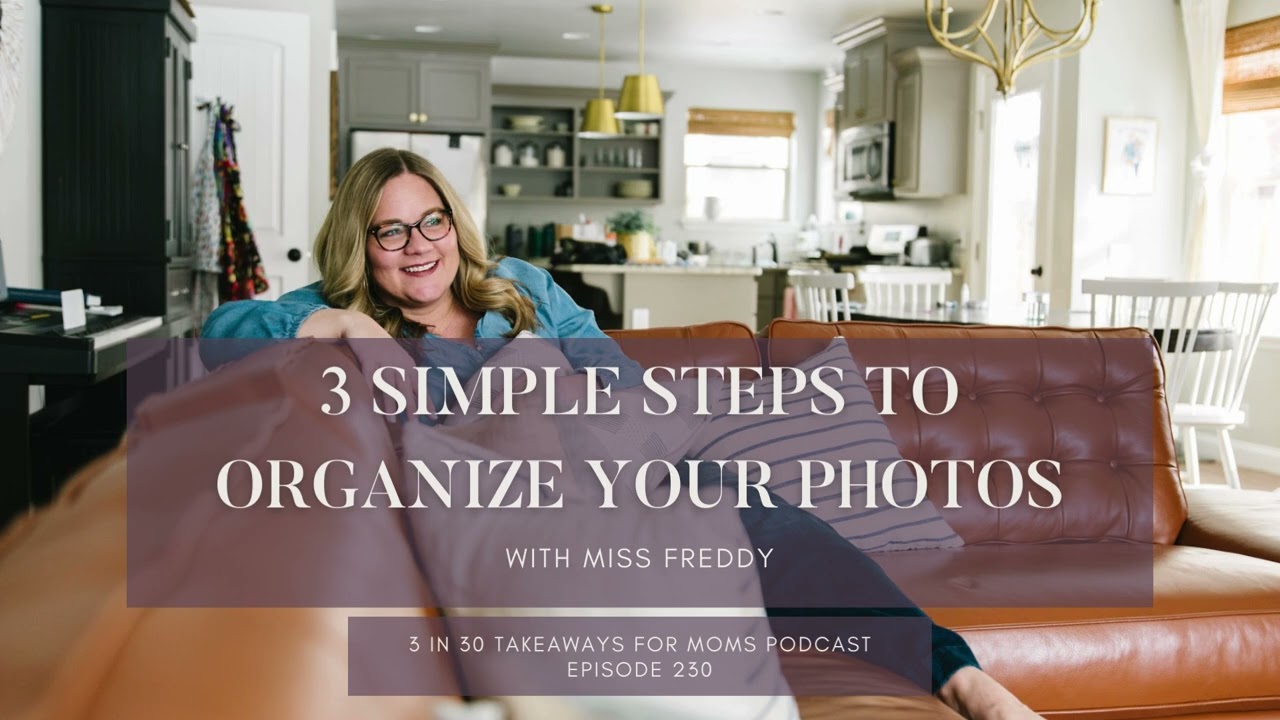 Episode 230: Photo Organization Ideas from Miss Freddy