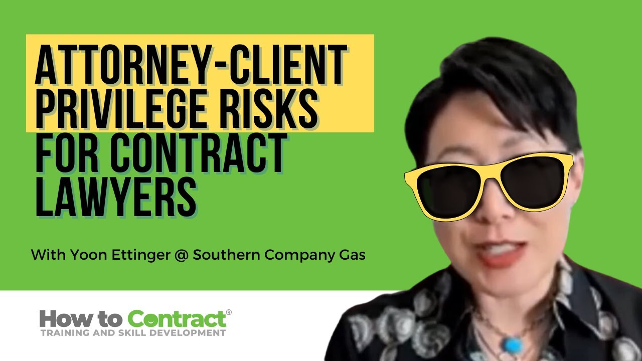 Contract Drafting: Understanding Attorney-Client Privilege: A Guide for Contract Lawyers